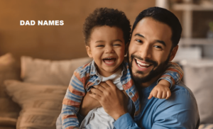 300+ Funny And Good Dad Names (2024)!