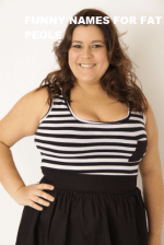 250+ Good And Funny Names For Fat People