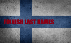 200+ Finnish Last Names With Origins & Meanings In 2024!